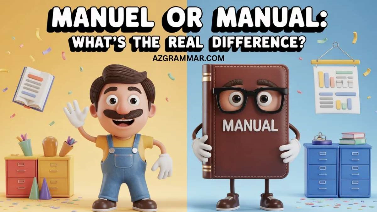 Manuel or Manual: What’s the Real Difference? - AZ Grammar